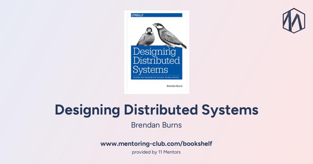 About Designing Distributed Systems - Patterns and Paradigms for Scalable, Reliable Services ...