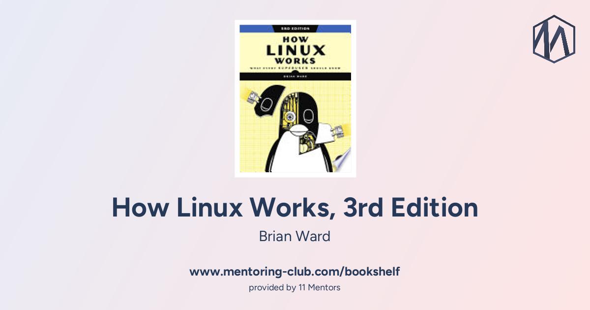 About How Linux Works, 3rd Edition - What Every Superuser Should Know ...