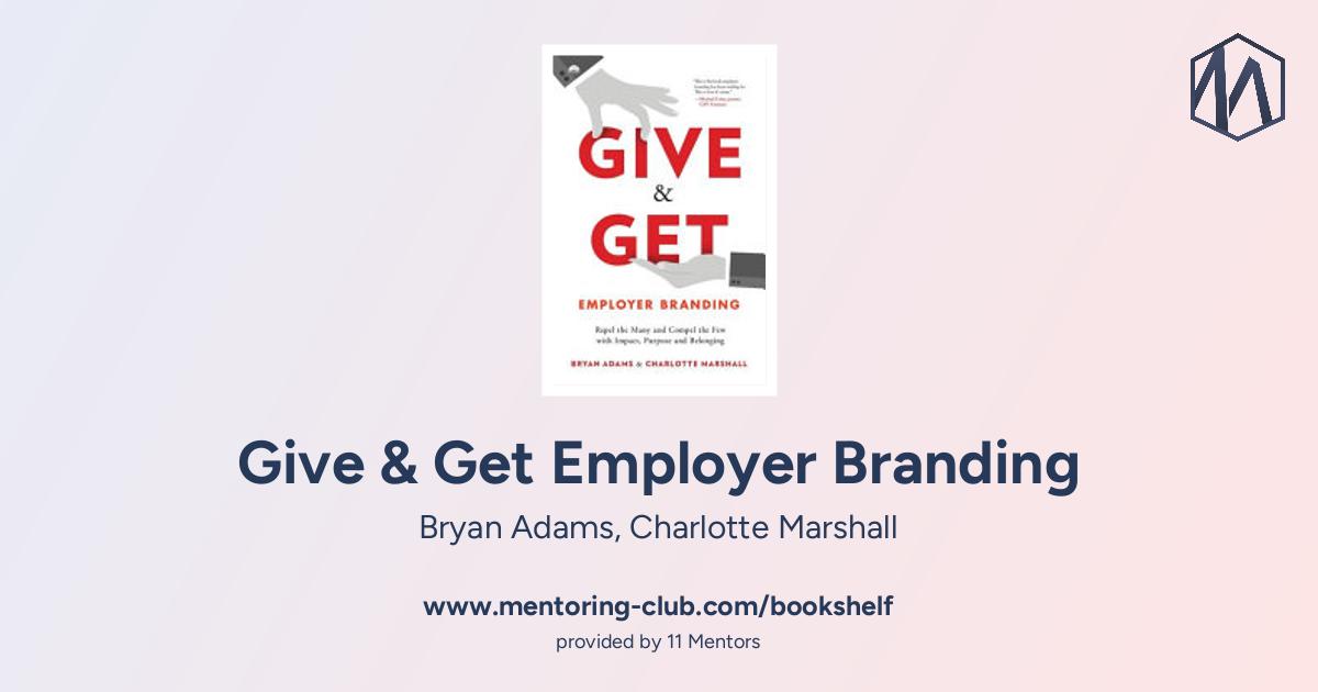 About Give & Get Employer Branding - Repel the Many and Compel the Few ...