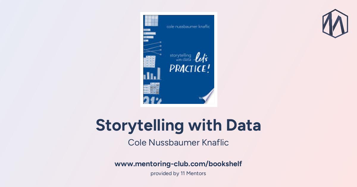 About Storytelling with Data - Let's Practice! - Mentoring Club