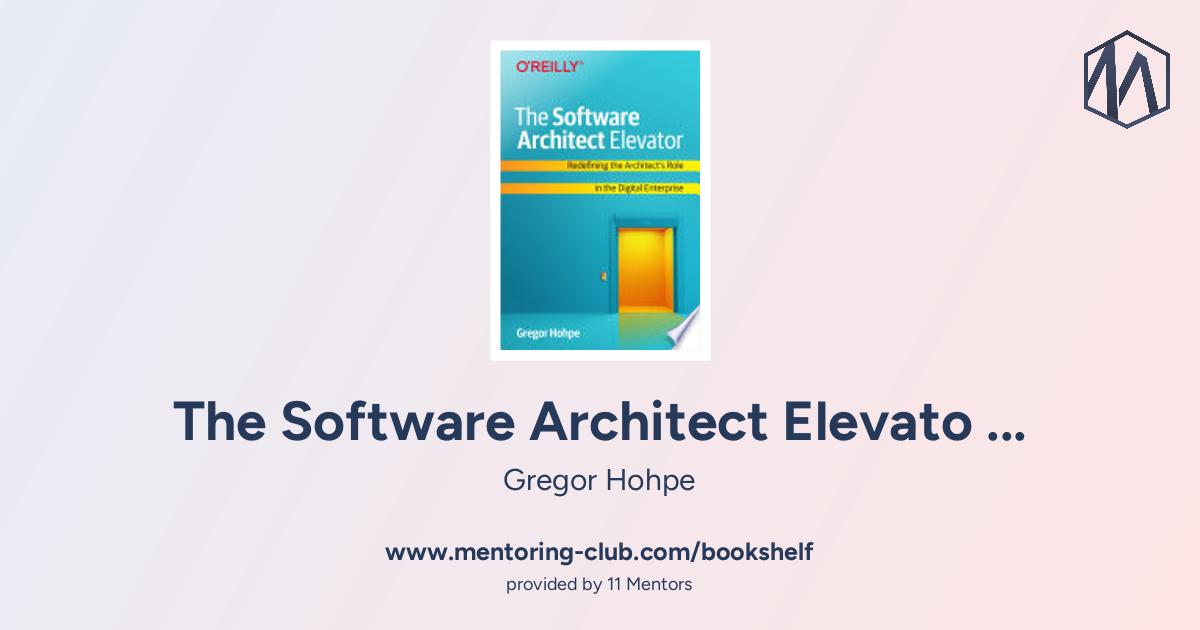 About The Software Architect Elevator - Redefining the Architect's Role in the Digital ...