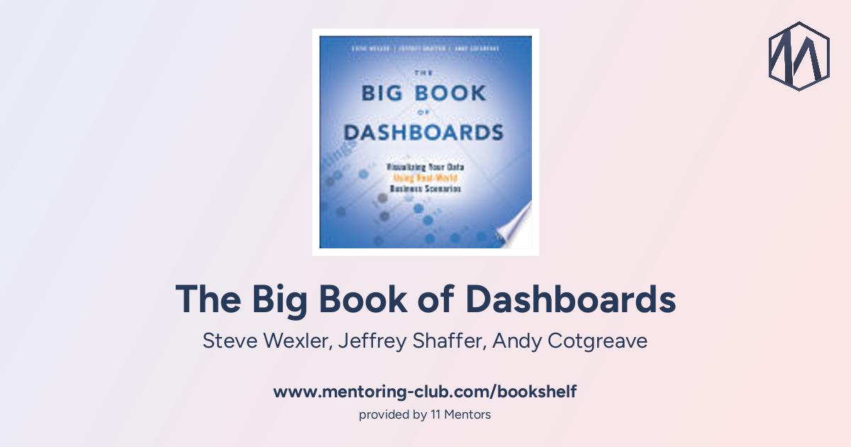 About The Big Book of Dashboards - Visualizing Your Data Using Real-World Business Scenarios ...