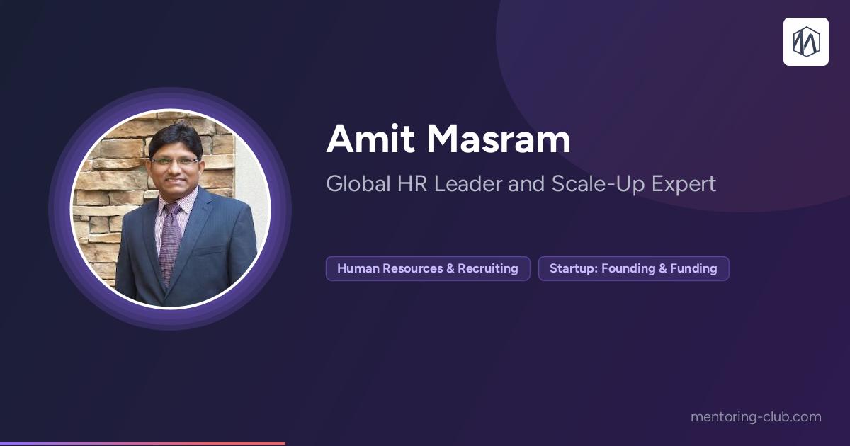 Mentorship with Amit Masram - Global HR Leader and Scale-Up Expert at