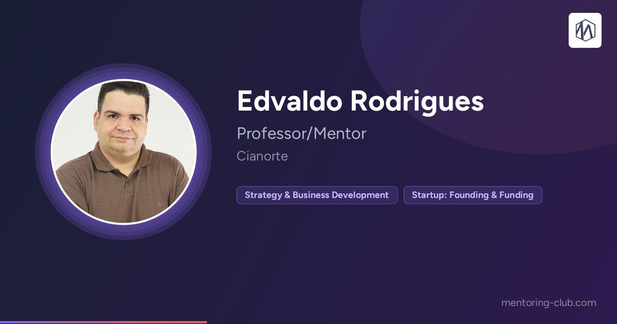 Mentorship with Edvaldo Rodrigues - Professor/Mentor at