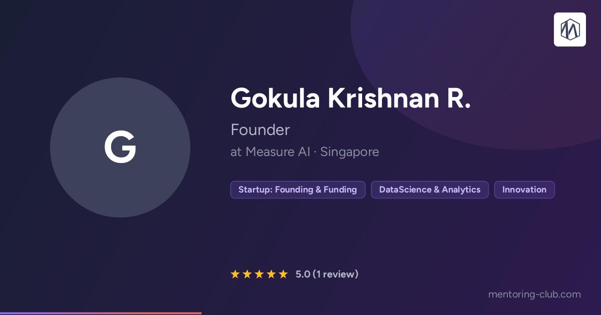 Mentorship with Gokula Krishnan Ramachandran - Founder at Measure AI