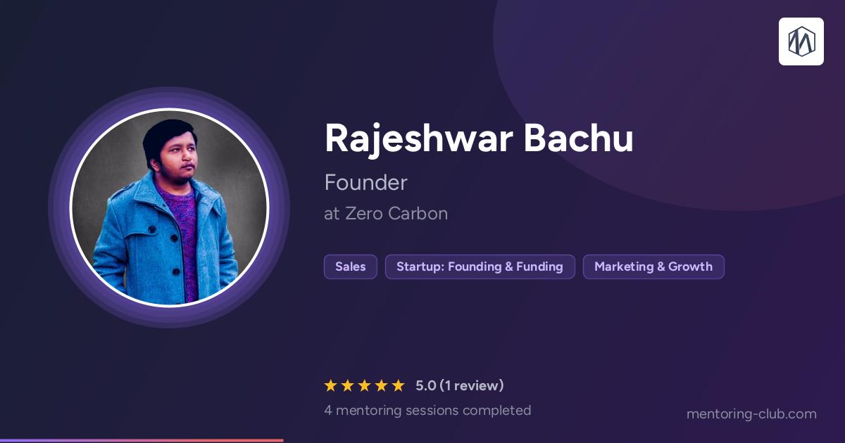 Mentorship with Rajeshwar Bachu - Founder at Zero Carbon