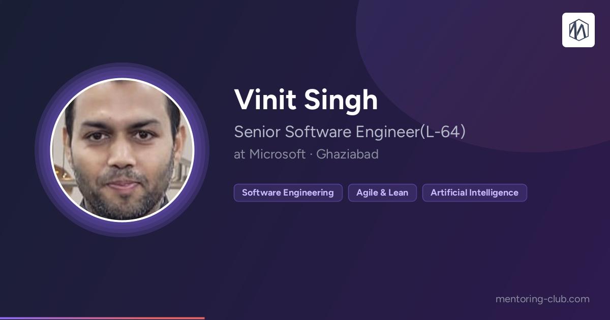 Mentorship with Vinit Singh - Senior Software Engineer(L-64) at Microsoft